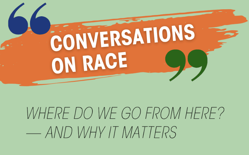 Where Do We Go From Here? Conversations on Race Returns on May 12 to ...
